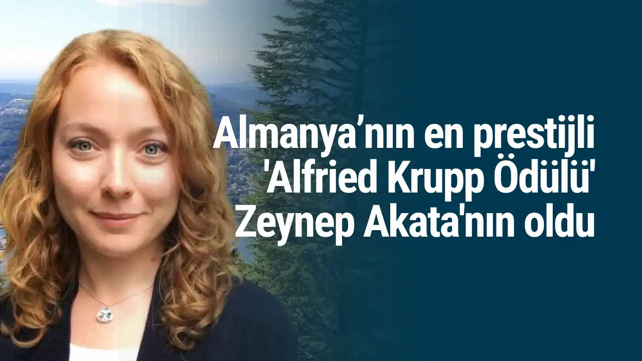 Almanya’nın en prestijli 'Alfried Krupp Ödülü' Zeynep Akata'nın oldu