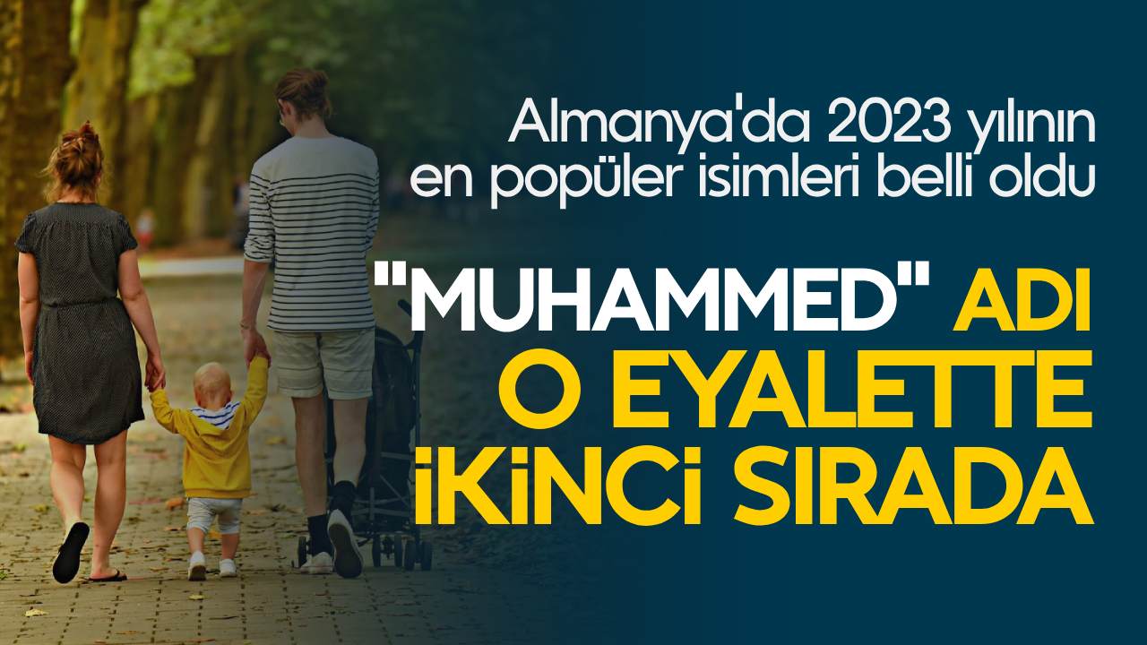 Almanya'da 2023 yılının en popüler isimleri belli oldu... "Muhammed ...
