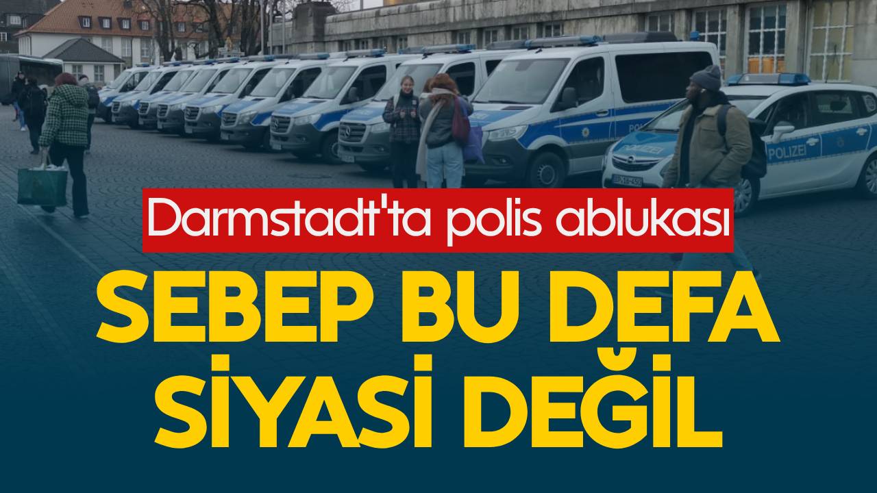 Darmstadt'ta polis ablukası: Sebep bu defa siyasi değil
