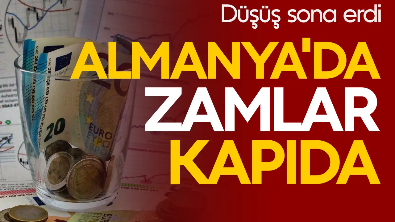 Düşüş sona erdi: Almanya'da zamlar kapıda
